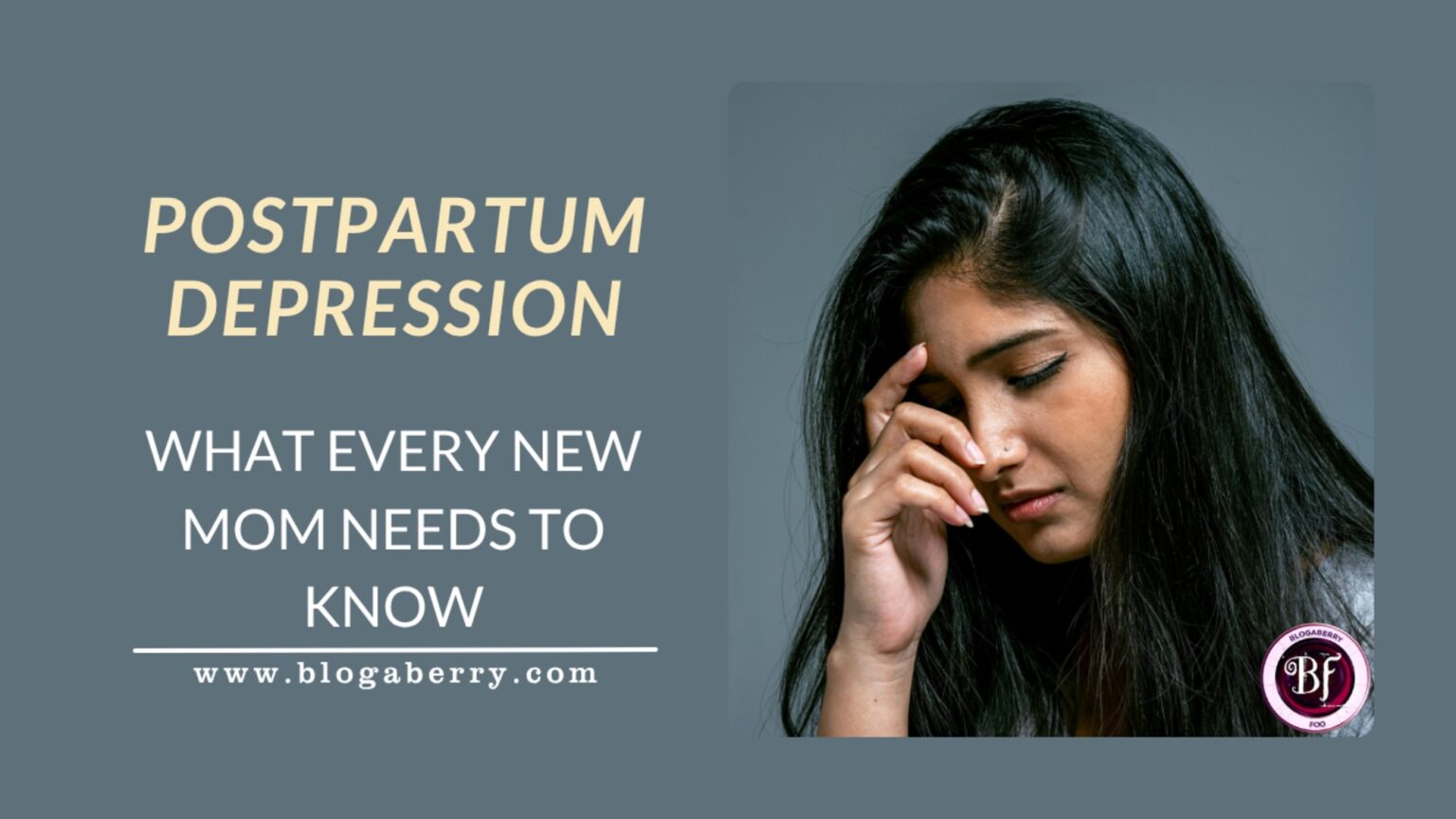 POSTPARTUM DEPRESSION: WHAT EVERY NEW MOM NEEDS TO KNOW | BLOGABERRY FOO