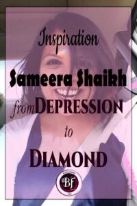 INSPIRATION | SAMEERA SHAIKH | FROM DEPRESSION TO DIAMOND | BLOGABERRY FOO
