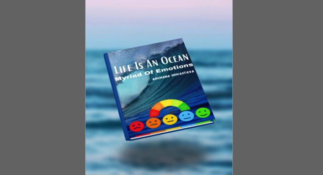 BOOK REVIEW – LIFE IS AN OCEAN: MYRIAD OF EMOTIONS BY ARCHANA ...