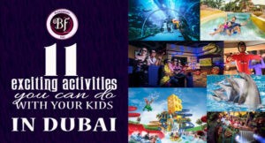 11 EXCITING ACTIVITIES YOU CAN DO WITH YOUR KIDS IN DUBAI | BLOGABERRY FOO