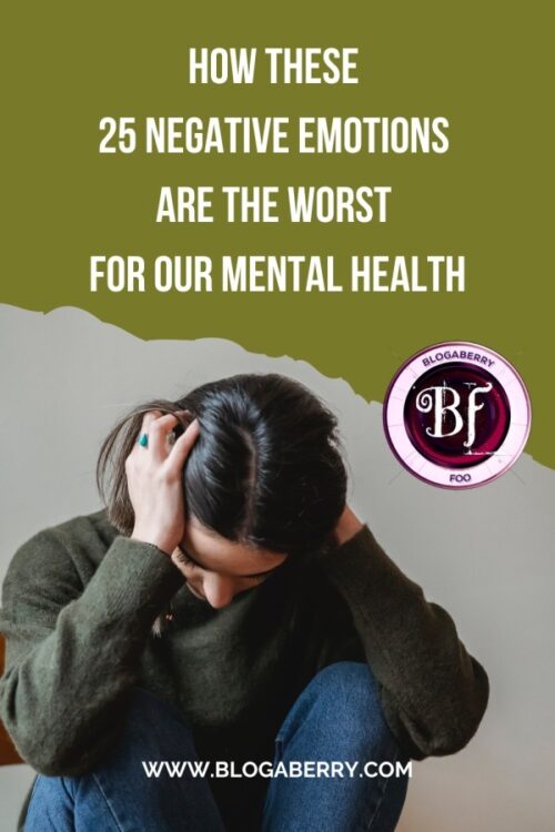HOW THESE 25 NEGATIVE EMOTIONS ARE THE WORST FOR OUR MENTAL HEALTH ...