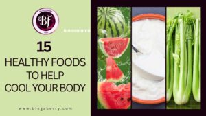 15 HEALTHY FOODS TO HELP COOL YOUR BODY | BLOGABERRY FOO