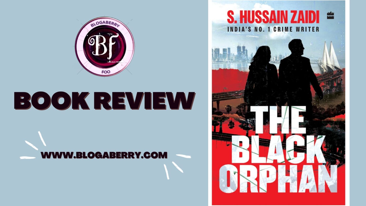 BOOK REVIEW – THE BLACK ORPHAN BY S. HUSSAIN ZAIDI | BLOGABERRY FOO