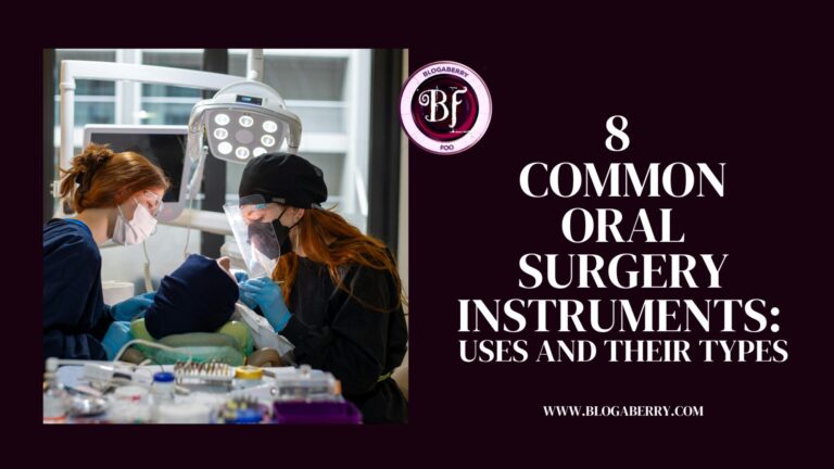 8 COMMON ORAL SURGERY INSTRUMENTS: USES AND THEIR TYPES | BLOGABERRY FOO