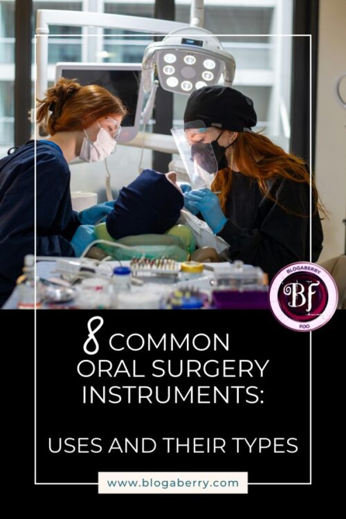8 COMMON ORAL SURGERY INSTRUMENTS: USES AND THEIR TYPES | BLOGABERRY FOO