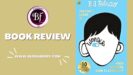 BOOK REVIEW – WONDER BY R. J. PALACIO | BLOGABERRY FOO