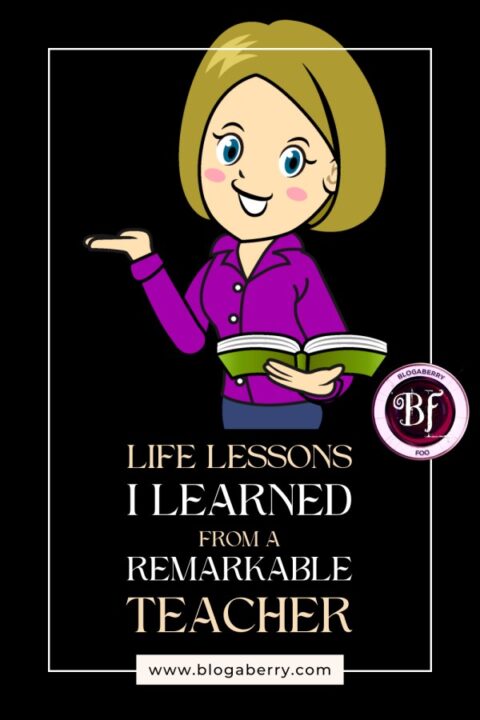 LIFE LESSONS I LEARNED FROM A REMARKABLE TEACHER | BLOGABERRY FOO