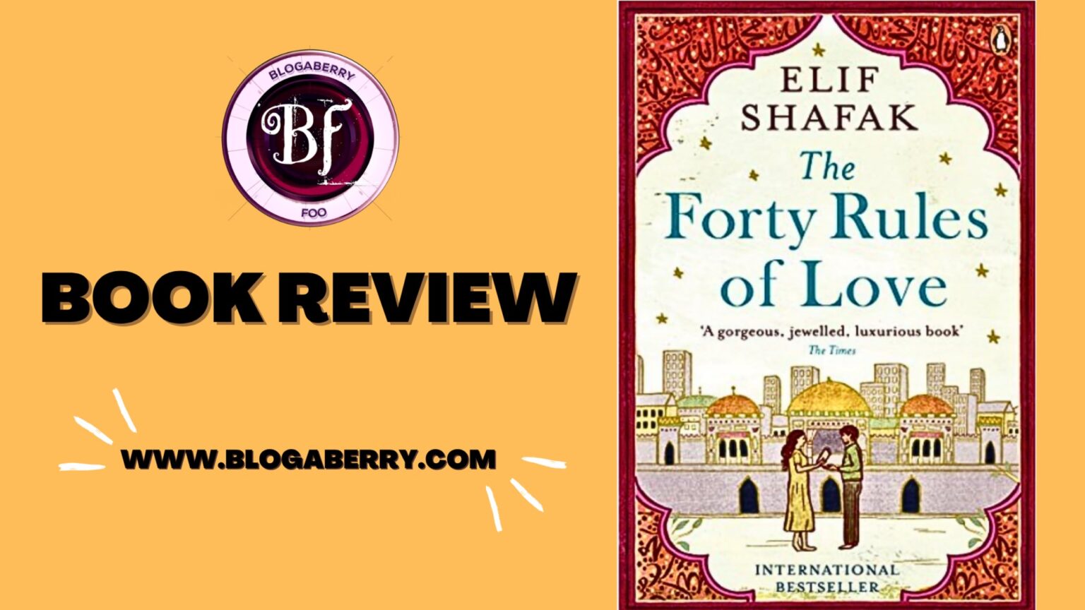 BOOK REVIEW – THE FORTY RULES OF LOVE BY ELIF SHAFAK | BLOGABERRY FOO